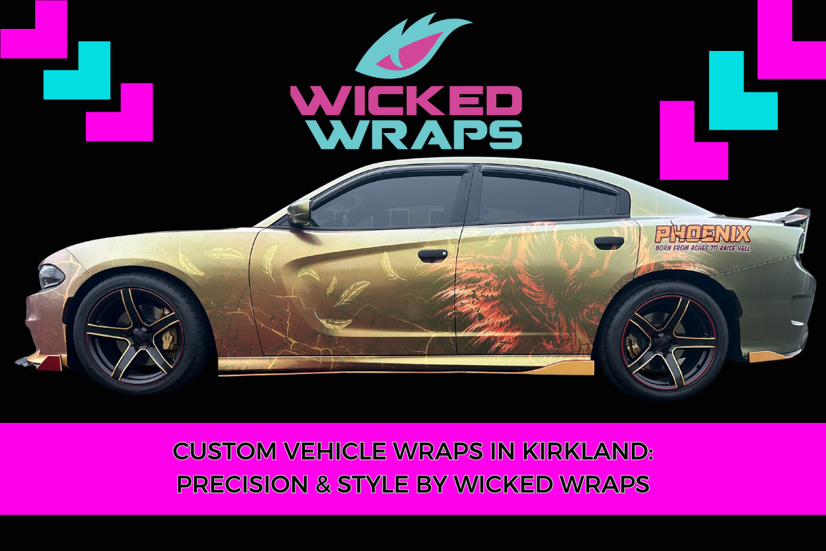 Professional Vehicle Wraps in Kirkland | Wicked Wraps